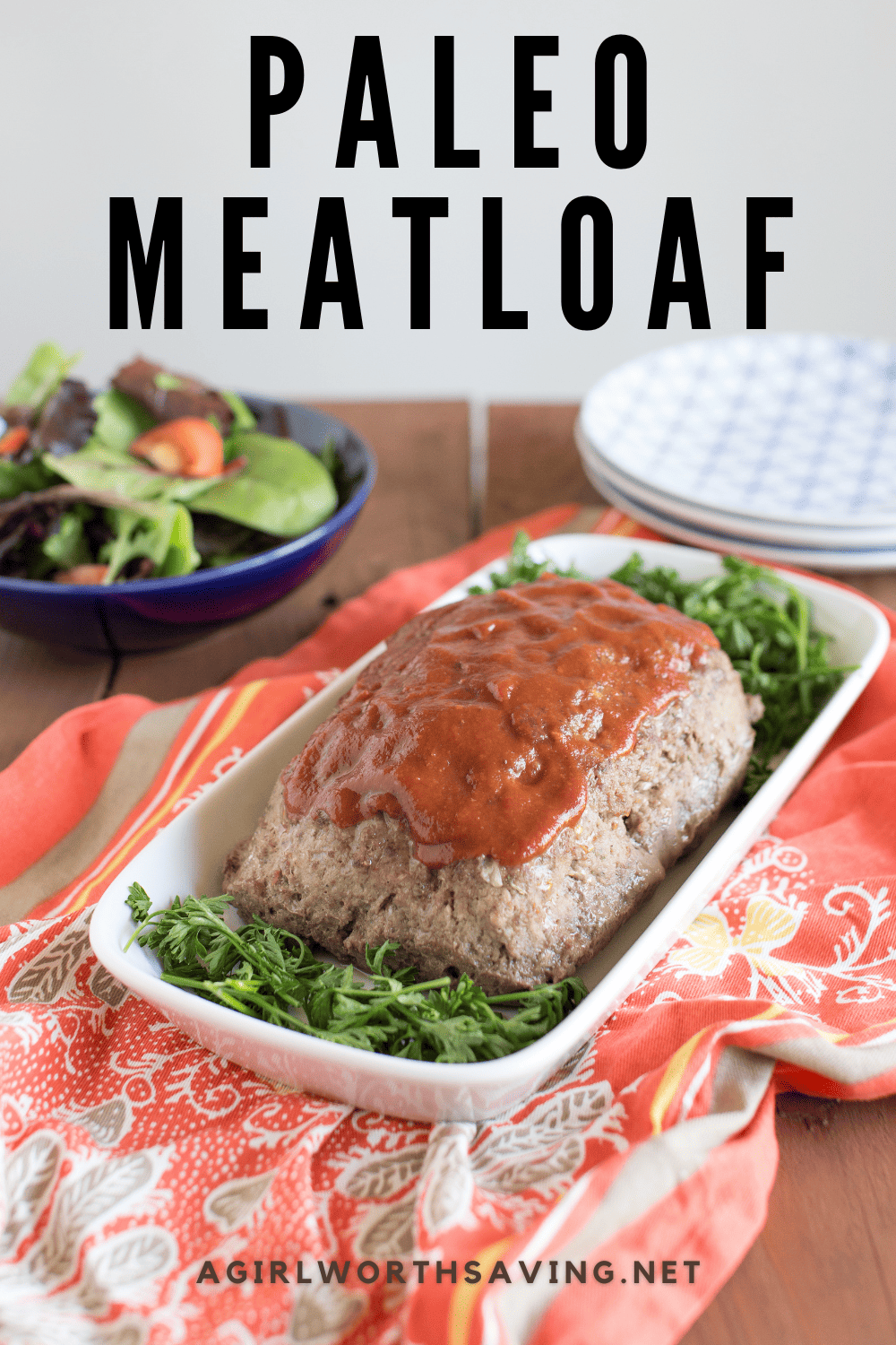 Quick and Easy Paleo Meatloaf Recipe for Whole30 Diet - A Girl Worth Saving